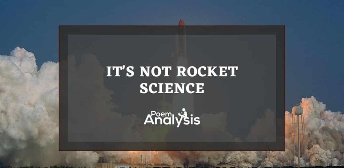 "It's Not Rocket Science" Meaning - Poem Analysis