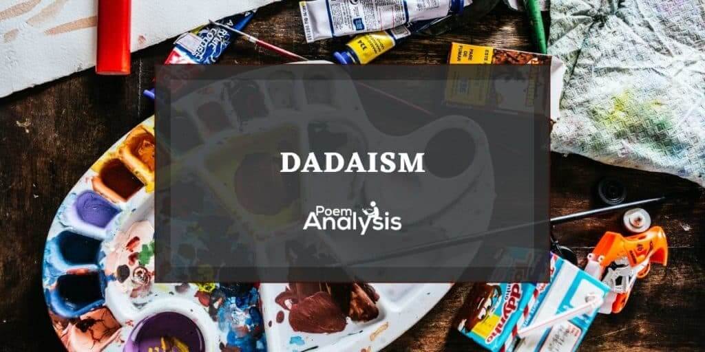 Dadaism Art and Poetry - Definition and Examples - Poem Analysis