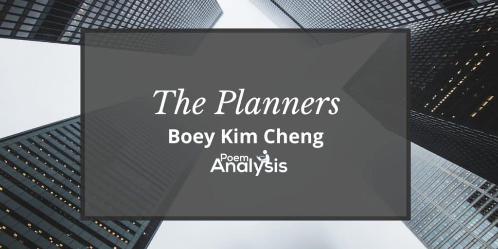 The Planners by Boey Kim Cheng - Poem Analysis