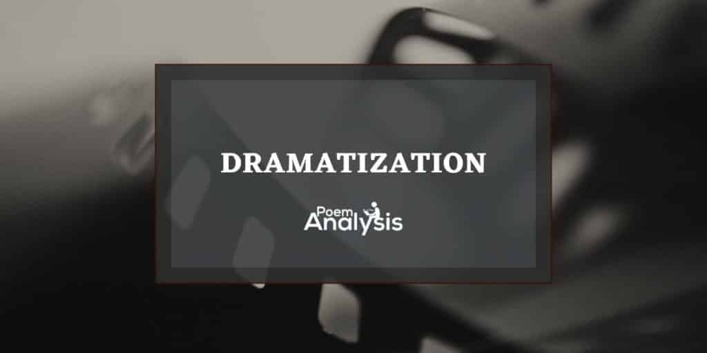 Dramatization Definition and Examples - Poem Analysis
