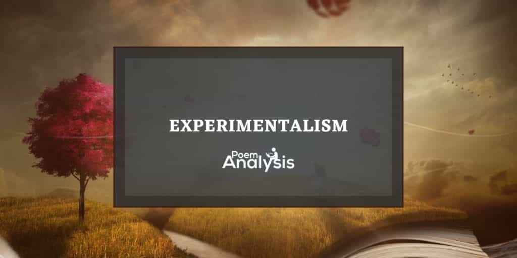 Experimentalism Definition and Literary Examples - Poem Analysis