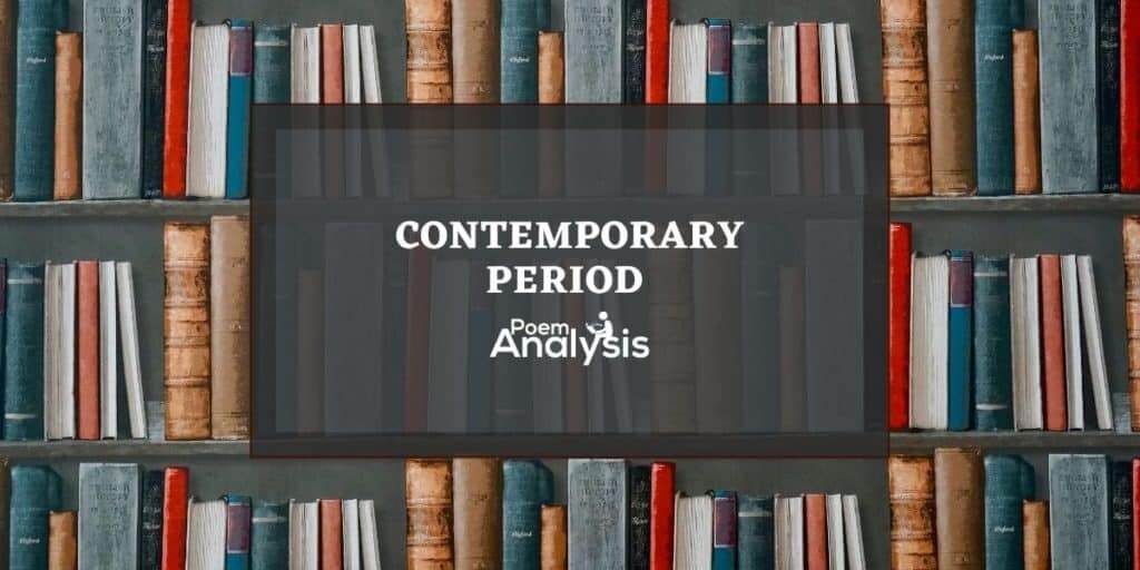 Contemporary Period Definition and Literature - Poem Analysis