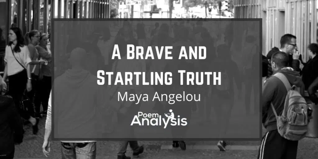 A Brave and Startling Truth by Maya Angelou - Poem Analysis