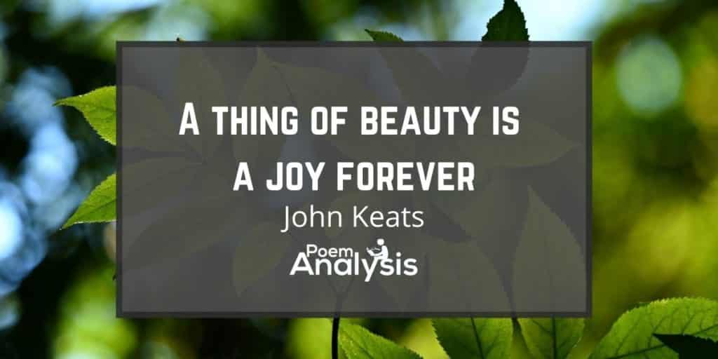 A Thing of Beauty is a Joy Forever (from Endymion) by John Keats - Poem ...