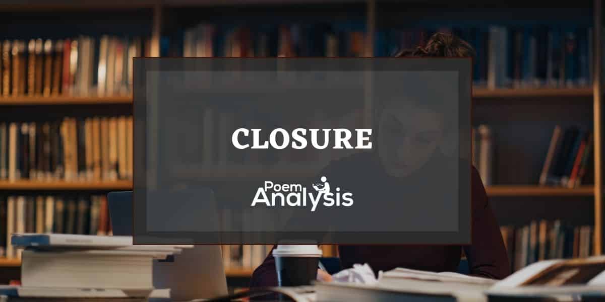 Closure in Literature Definition and Examples - Poem Analysis