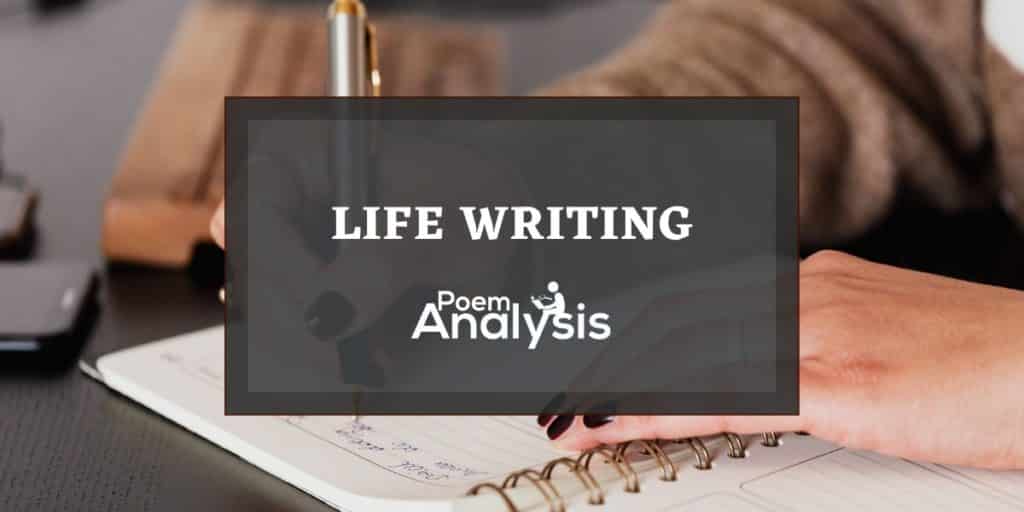 What is Life Writing? Definition and Examples - Poem Analysis