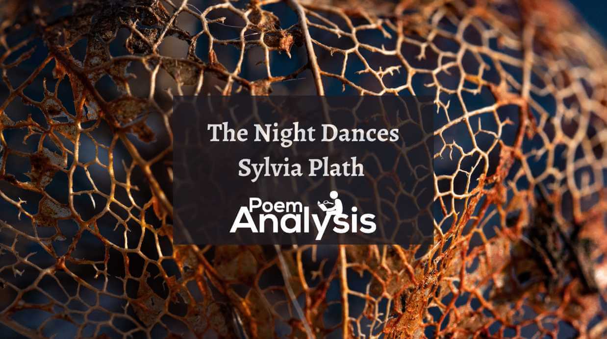 The Night Dances by Sylvia Plath - Poem Analysis