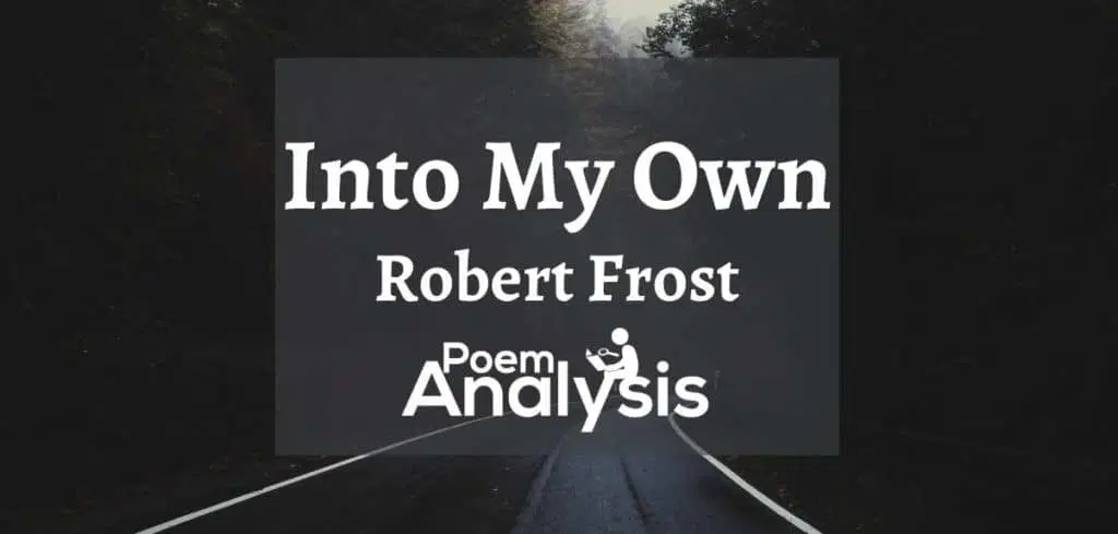 Understand Into My Own by Robert Frost - Poem Analysis