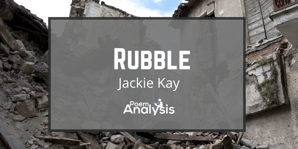 Rubble by Jackie Kay - Poem Analysis