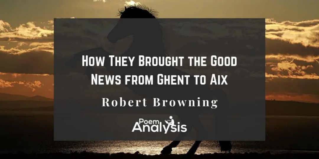 How They Brought the Good News from Ghent to Aix by Robert Browning ...