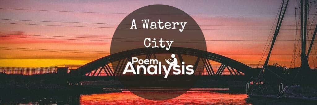 A Watery City by Jean Bleakney - Poem Analysis