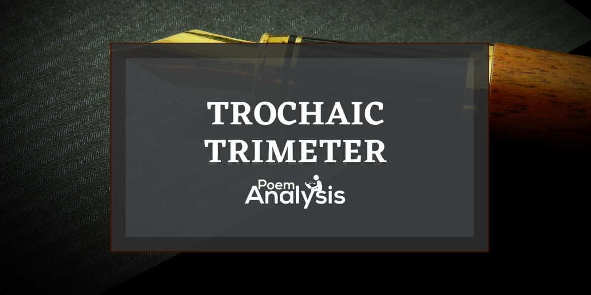 Trochaic Trimeter Definition and Examples - Poem Analysis