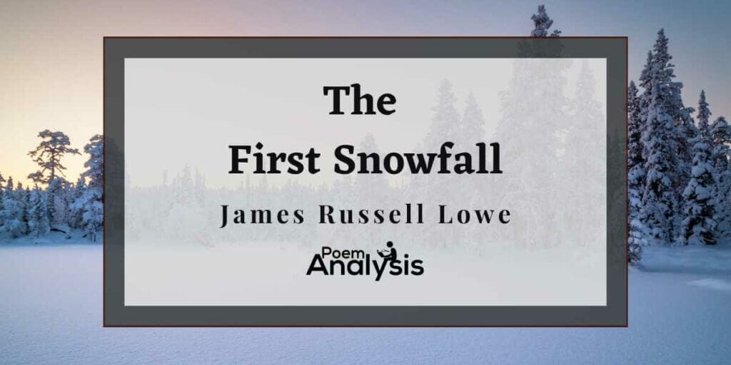 The First Snowfall by James Russell Lowell - Poem Analysis